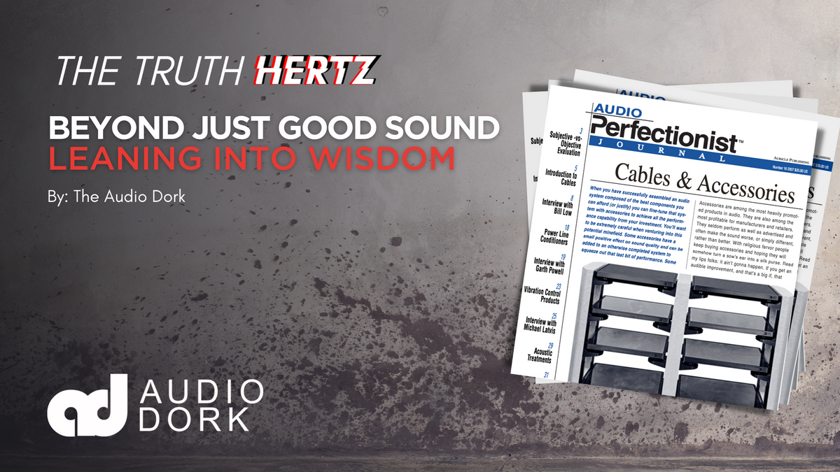 Beyond Just Good Sound - Leaning into Wisdom – The Audio Dork